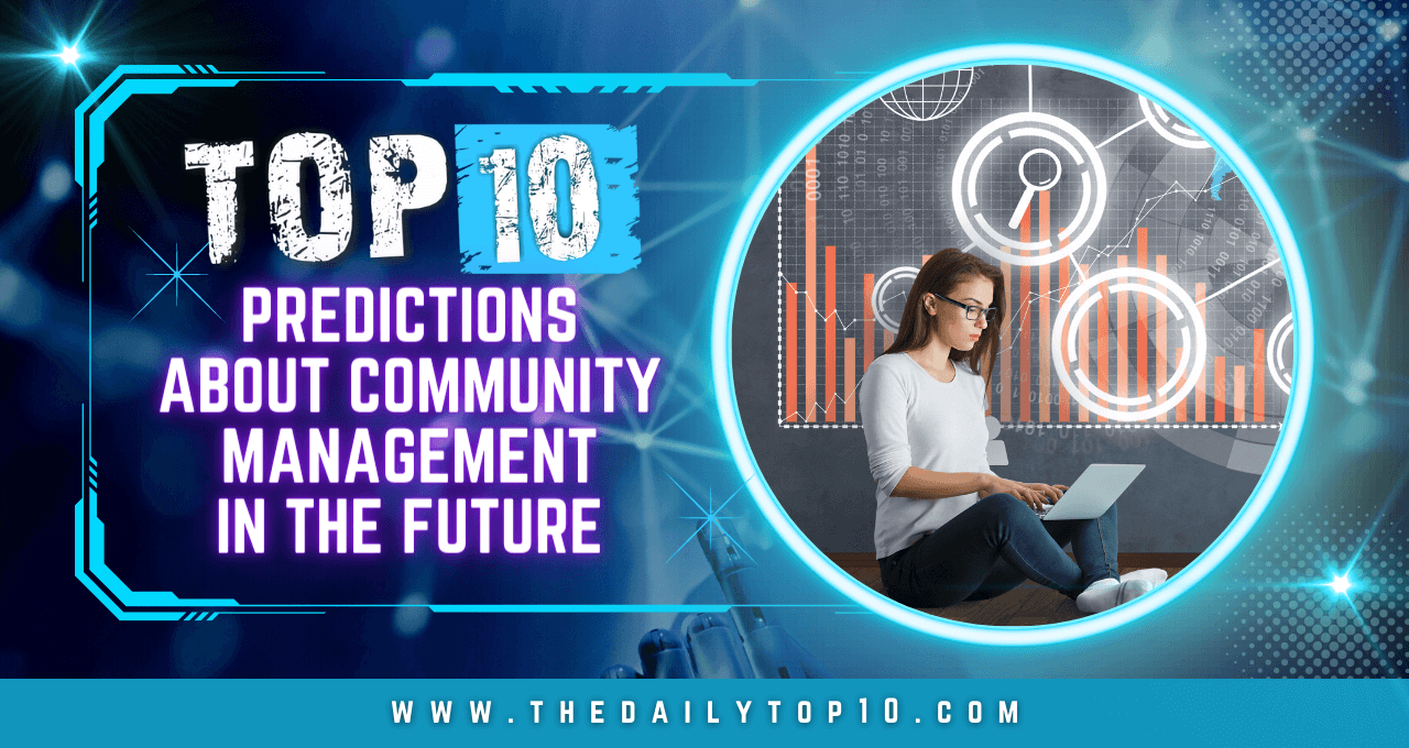 Top 10 Predictions About Community Management in the Future